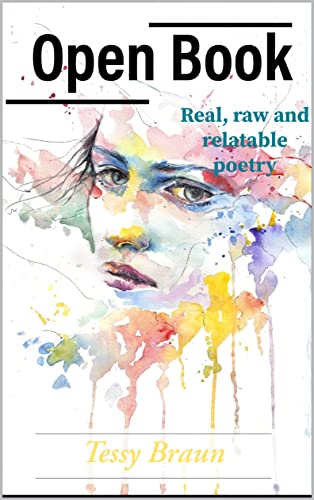Open Book: Real, raw and relatable poetry eBook : Braun, Tessy: Amazon ...