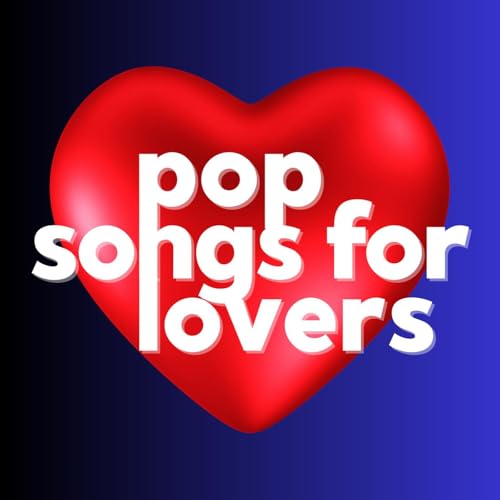 Play pop songs for lovers by VARIOUS ARTISTS on Amazon Music