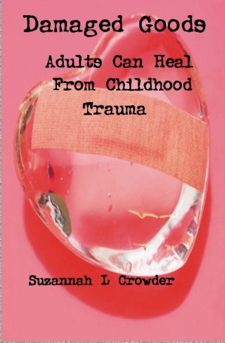 Amazon | Damaged Goods: Adults Can Heal from Childhood Trauma | Crowder ...