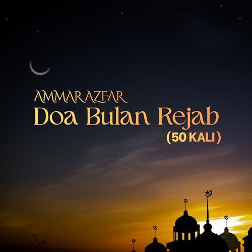 Doa Bulan Rejab (50 Kali) by Ammar Azfar on Amazon Music Unlimited