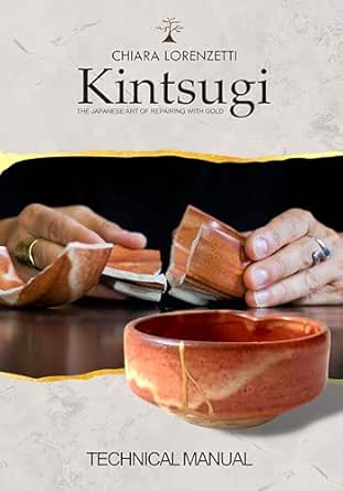 Kintsugi. The Japanese Art of Repairing with Gold: Kintsugi: The ...