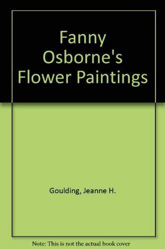 Amazon.com: Fanny Osborne's Flower Paintings: 9780868633961: Goulding ...