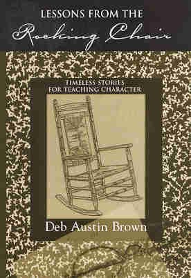 Lessons from the Rocking Chair: Brown, Deb Austin: 9780965316330 ...