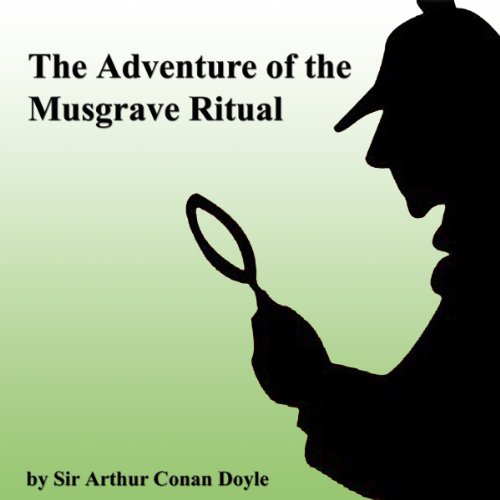 Sherlock Holmes: The Musgrave Ritual (Audio Download): Arthur Conan ...