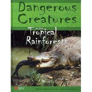 Dangerous Creatures of Tropical Rainforests (Dangerous Creatures ...