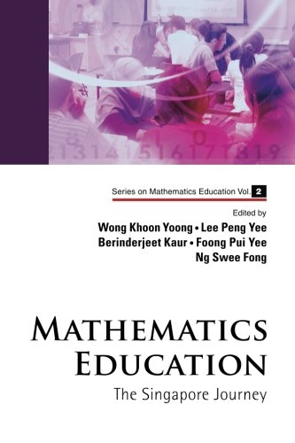 Mathematics Education: The Singapore Journey: Wong, Khoon Yoong, Lee ...