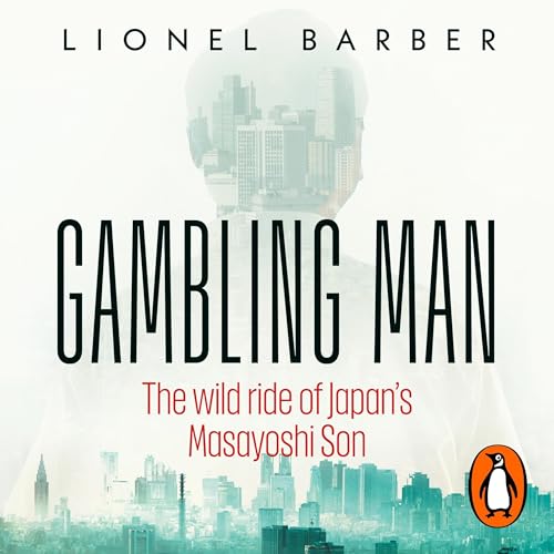 Amazon.co.jp: Gambling Man: The Wild Ride of Japan’s Masayoshi Son ...