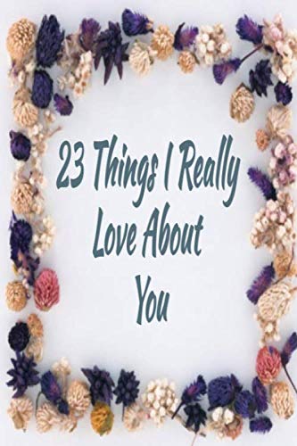 23 Things I Really Love About You: Lined notebook Fill-In Memory Book ...
