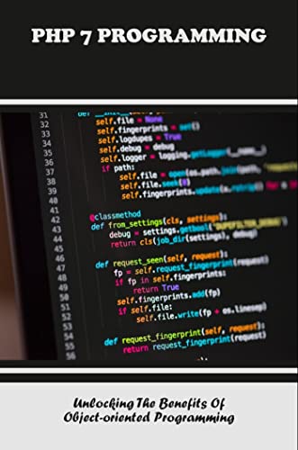 PHP 7 Programming: Unlocking The Benefits Of Object-Oriented Programming eBook : Balderrama ...
