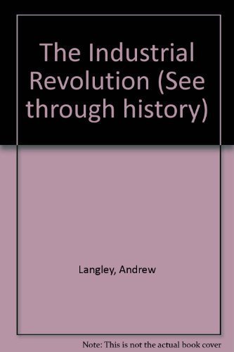 Amazon.com: The Industrial Revolution (See Through History ...