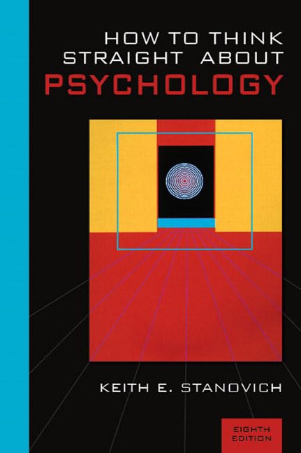 How To Think Straight About Psychology (8th Edition): Stanovich, Keith ...
