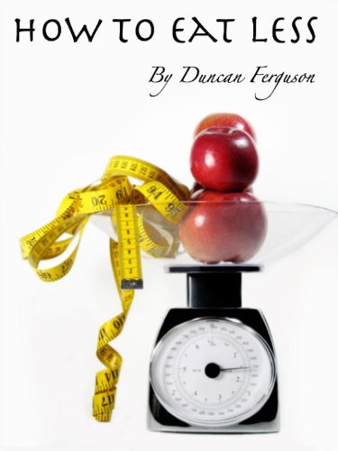 How To Eat Less eBook : Ferguson, Duncan: Amazon.co.uk: Kindle Store