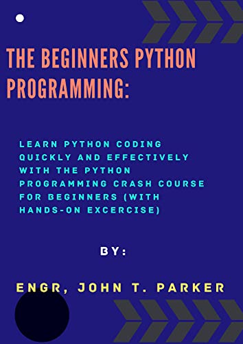 Amazon.com: The Beginner Python programming: Learn Python coding quickly and effectively with ...