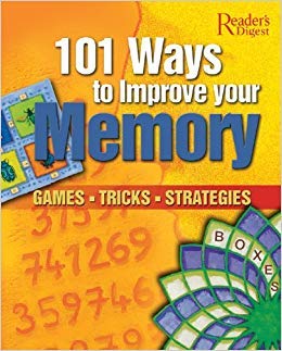 101 Ways to Improve Your Memory; Games, Tricks, Strategies: Various ...