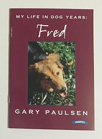 My Life in Dog Years: Fred: Paulsen, Gary: 9780590119023: Amazon.com: Books