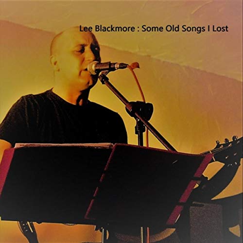 Amazon Music - Lee BlackmoreのSome Old Songs I Lost - Amazon.co.jp