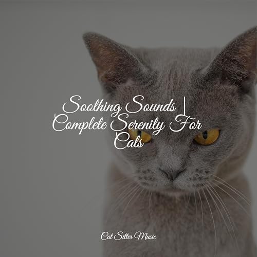 Soothing Sounds | Complete Serenity For Cats by Official Pet Care ...