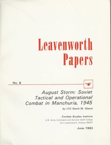 August storm: Soviet tactical and operational combat in Manchuria, 1945 ...
