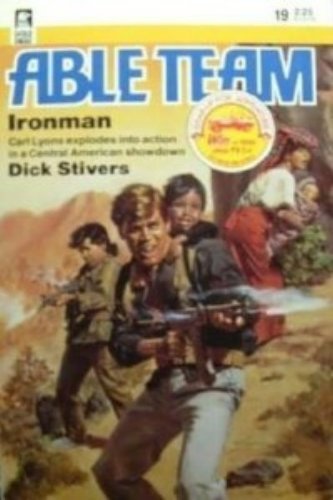 Ironman (Able Team): Dick Stivers: 9780373612192: Amazon.com: Books
