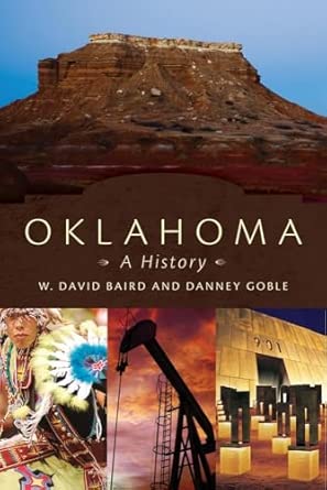 Oklahoma: A History: Baird, W. David, Goble, Danney: 9780806141978 ...