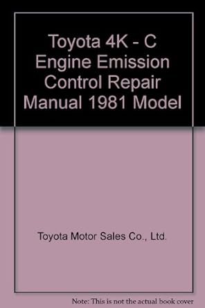 Toyota 4K - C Engine Emission Control Repair Manual 1981 Model: Toyota Motor Sales Co., Ltd ...