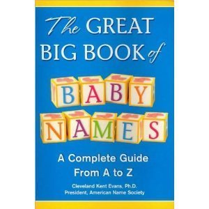 The Great Big Book of Baby Names (A Complete Guide From A to Z ...