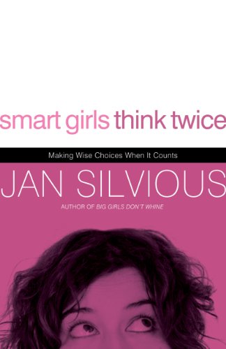 Smart Girls Think Twice: Making Wise Choices When It Counts - Kindle ...