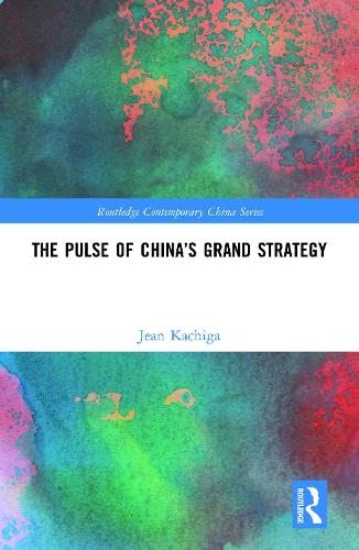 Amazon.com: The Pulse of China’s Grand Strategy (Routledge Contemporary ...