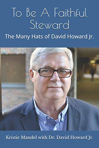 To Be A Faithful Steward: The Many Hats of David Howard Jr.: Mandel ...