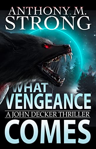 What Vengeance Comes (The John Decker Supernatural Thriller Series Book ...