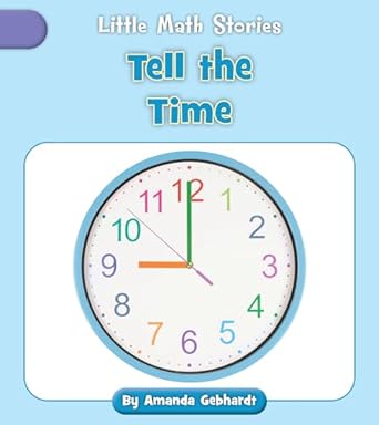 Amazon.com: Tell the Time (Little Math Stories; Silent E, GRL B ...