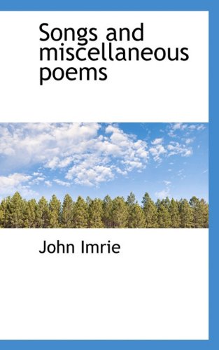 Songs and miscellaneous poems: Imrie, John: 9781117477480: Amazon.com ...