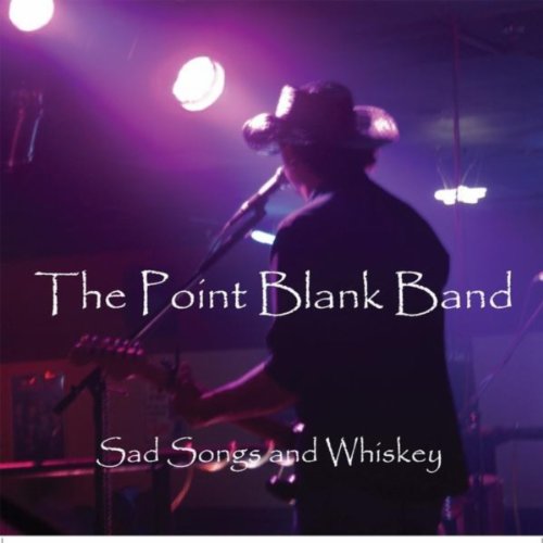 Play Sad Songs and Whiskey by The Point Blank Band on Amazon Music