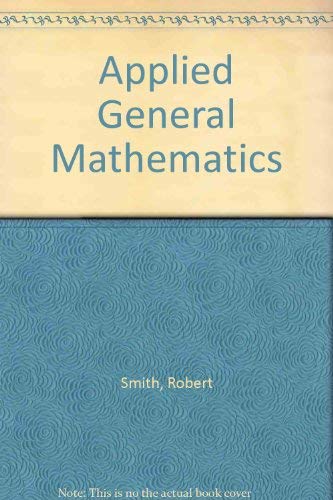 Amazon.com: Applied General Mathematics: 9780827316744: Smith, Robert ...