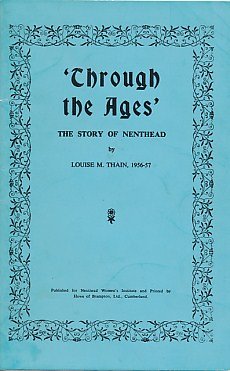 Through the Ages: Story of Nenthead: Louise M. Thain: 9780951353509 ...
