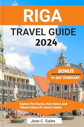 RIGA TRAVEL GUIDE 2024: Explore The Charms, Rich History And Vibrant ...