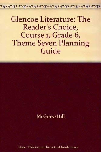 Glencoe Literature: The Reader's Choice, Course 1, Grade 6, Theme Seven ...