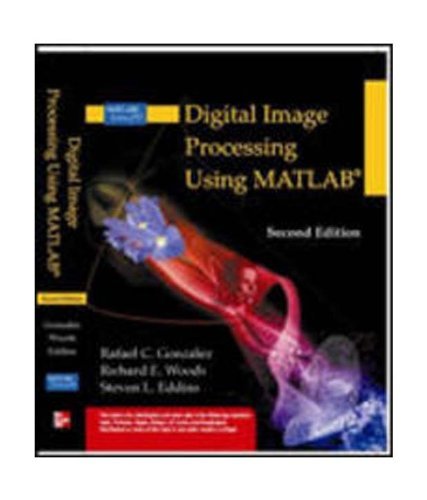 Digital Image Processing Using Matlab by GONZALEZ (2010-12-23 ...