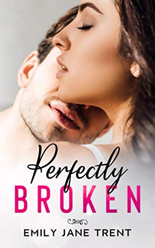 Perfectly Broken (Sexy & Dangerous): Trent, Emily Jane: 9781506135571 ...