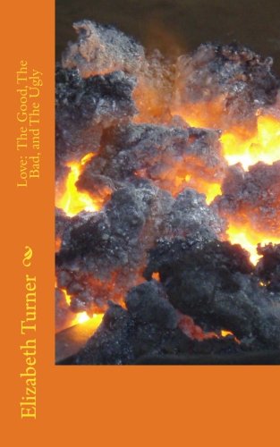 Amazon.com: Love: The Good, The Bad, and The Ugly: 9781466491786 ...