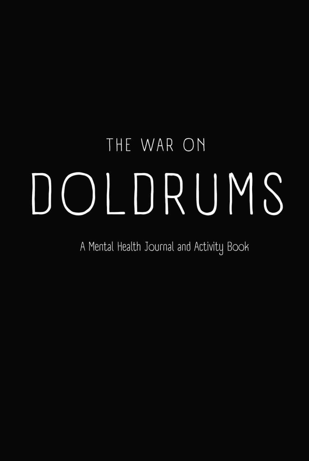 Amazon.com: The War on Doldrums: A Mental Health Journal: Keen, Casey ...