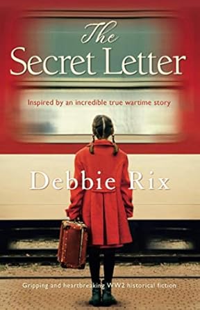 The Secret Letter: Gripping and heartbreaking WW2 historical fiction: Rix, Debbie: 9781786817013 ...