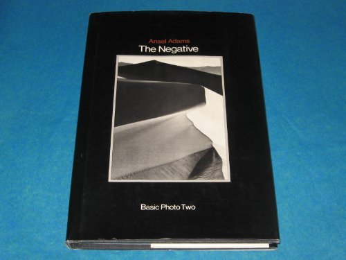 Basic Photo: The Negative v. 2 by Ansel Adams (1978-03-20): Ansel Adams ...