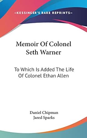 Amazon.com: Memoir Of Colonel Seth Warner: To Which Is Added The Life ...