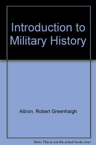Introduction to Military History: Albion, Robert Greenhalgh ...