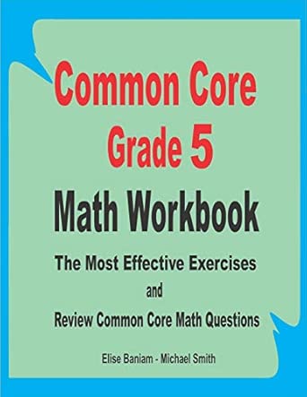 Common Core Grade 5 Math Workbook: The Most Effective Exercises and ...