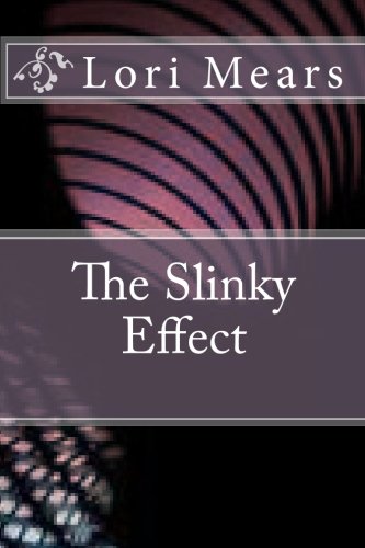 The Slinky Effect: Mears, Lori: 9781451515060: Amazon.com: Books