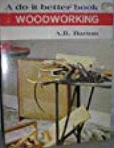 A Do-It-Better Book - Woodworking: A. R. Barton: Amazon.com: Books