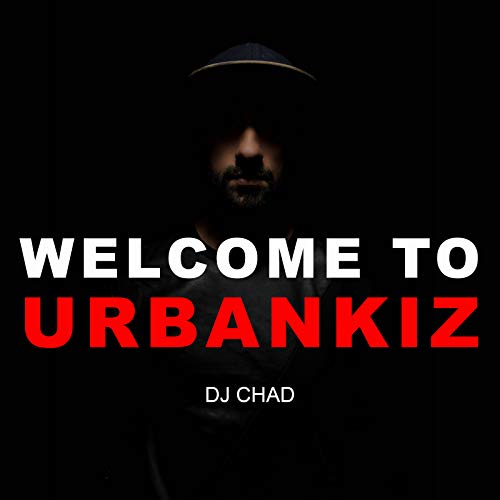 Play Welcome To UrbanKiz by DJ Chad on Amazon Music