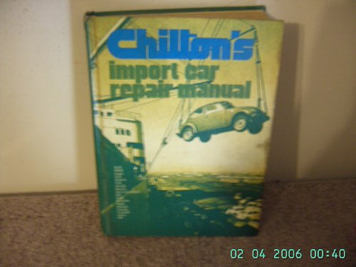 Chilton's Import Car Manual: Audi, BMW, Capri, Colt, Datsun, Fiat ...